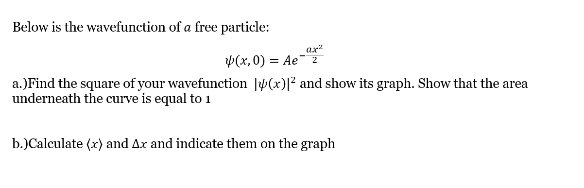 Solved Below is the wavefunction of a free particle: ax2 = | Chegg.com