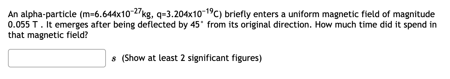 Solved An alpha-particle (q=3.204x10-19C) moves through a | Chegg.com
