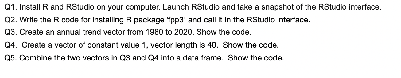 Solved Q1. Install R and RStudio on your computer. Launch | Chegg.com