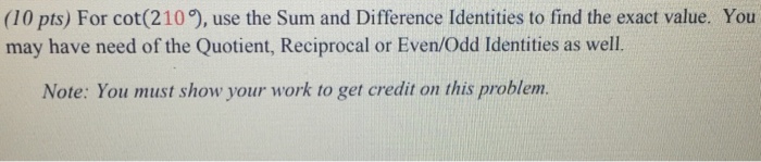 Solved (10 pts) For cot(210), use the Sum and Difference | Chegg.com