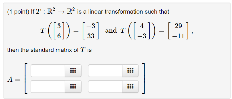 Solved (1 ﻿point) ﻿If T:R2→R2 ﻿is a linear transformation | Chegg.com