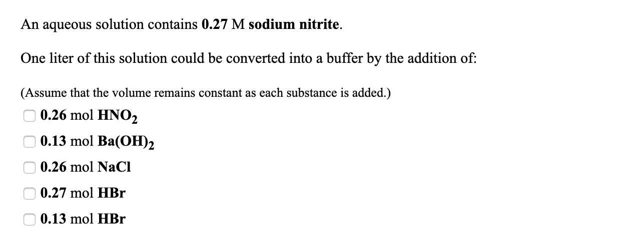 Solved An aqueous solution contains 0.27 M sodium nitrite. | Chegg.com