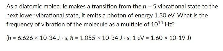 Solved As a diatomic molecule makes a transition from the n | Chegg.com