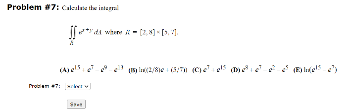 Solved Problem \#7: Calculate the integral ∬Rex+ydA where | Chegg.com