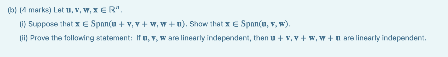 Solved (b) (4 marks) Let u,v,w,x∈Rn. (i) Suppose that | Chegg.com