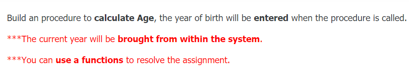 Solved Build an procedure to calculate Age, the year of | Chegg.com
