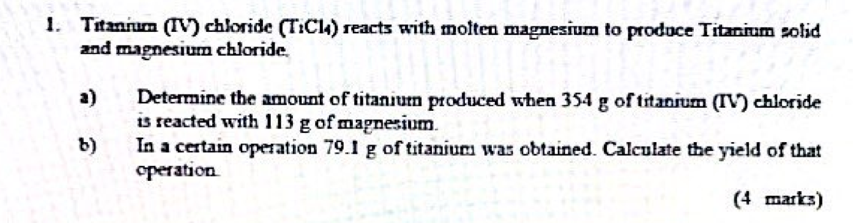Solved 1. Titanium (IV) chloride (TC14) reacts with moften | Chegg.com