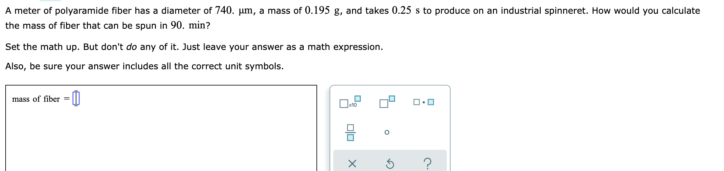 Solved A meter of polyaramide fiber has a diameter of 740. | Chegg.com