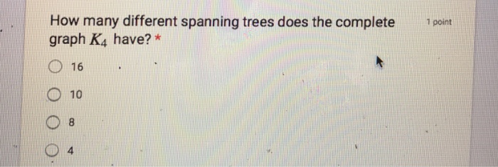 Solved How many different spanning trees does the complete | Chegg.com