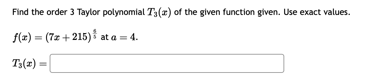 Solved Find the order 3 Taylor polynomial T3(x) of the given | Chegg.com