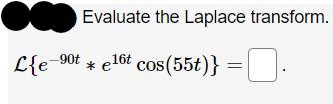 Solved Evaluate the Laplace transform. | Chegg.com