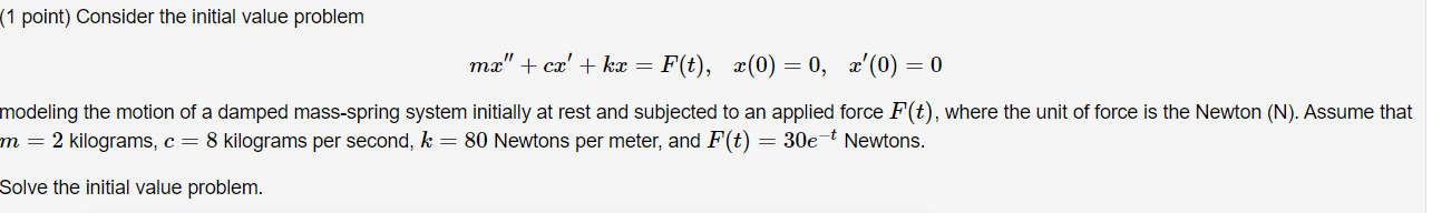 Solved (1 point) Consider the initial value problem mx" + | Chegg.com