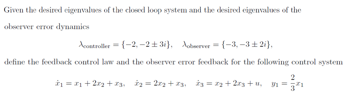 Solved Given the desired eigenvalues of the closed loop | Chegg.com