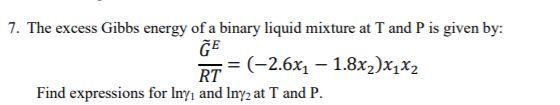 Solved 7. The excess Gibbs energy of a binary liquid mixture | Chegg.com
