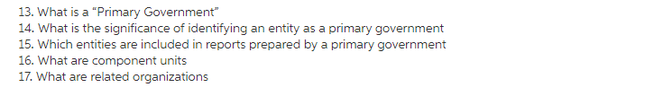 Solved 13. What is a "Primary Government" 14. What is the | Chegg.com