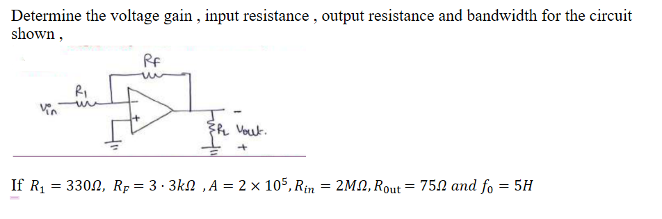 Solved Determine the voltage gain , input resistance , | Chegg.com