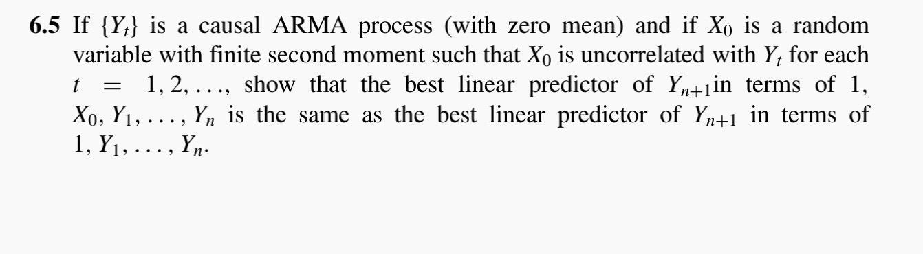 Solved 6.5 If {Y{} is a causal ARMA process (with zero mean) | Chegg.com