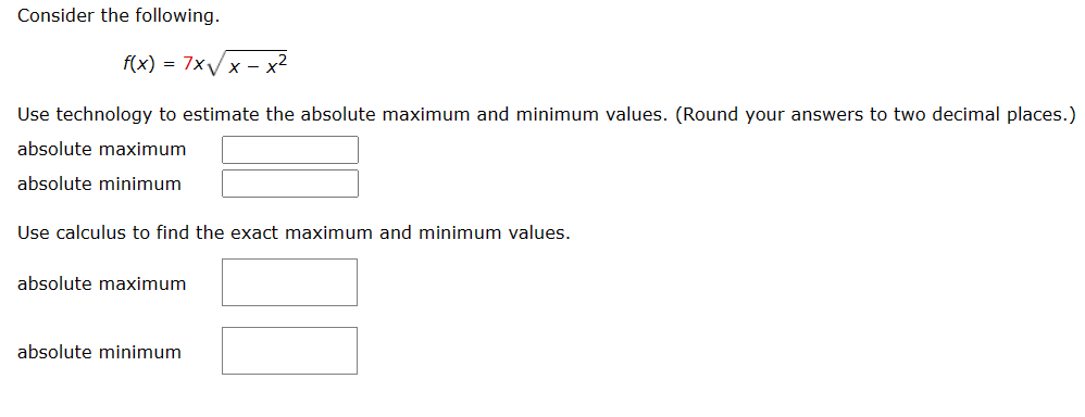 Solved Consider the following. f(x)=7xx−x2 Use technology to | Chegg.com