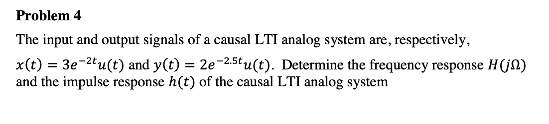 Solved Problem 4 The input and output signals of a causal | Chegg.com