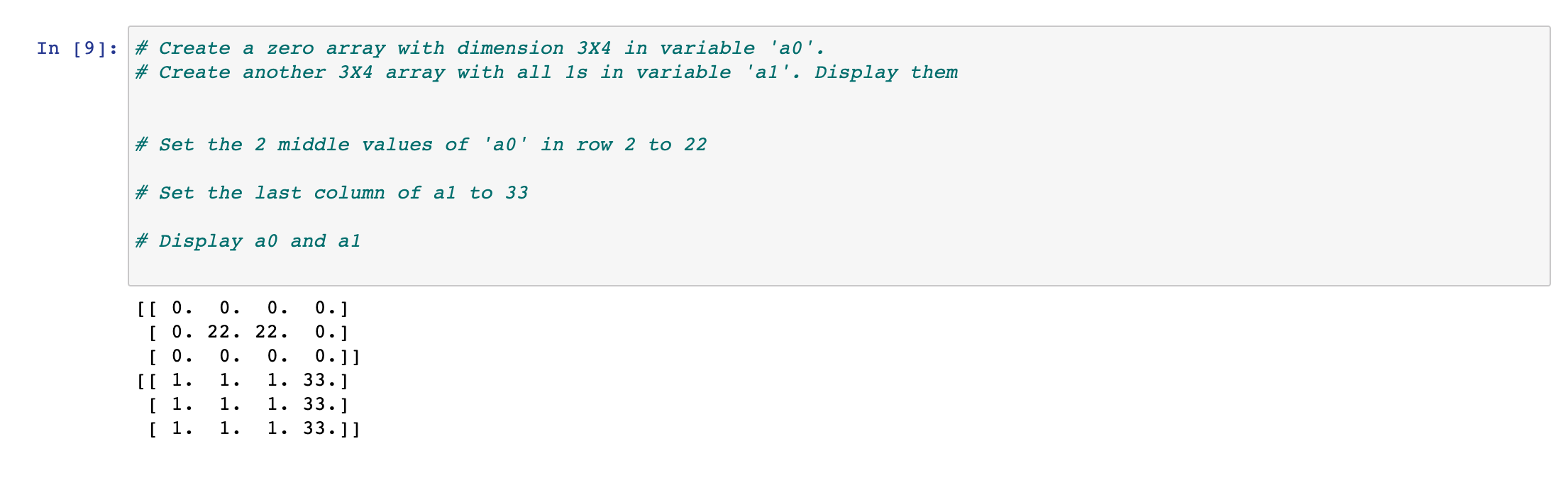 Solved In [9]: # Create a zero array with dimension 3x4 in | Chegg.com