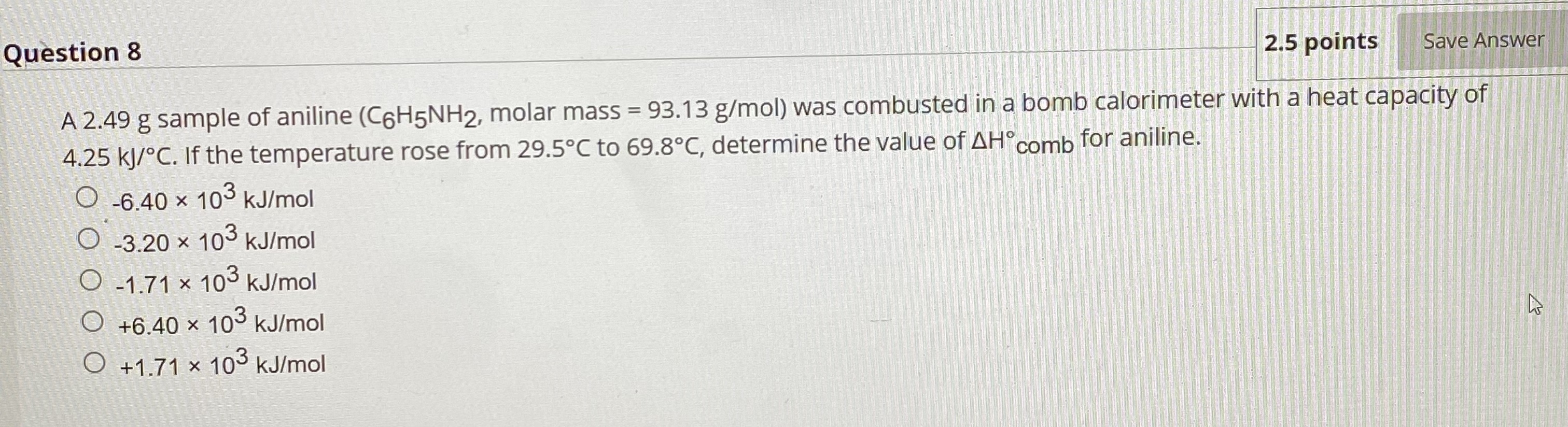 Solved A 2.49g sample of aniline (C6H5NH2, molar mass = | Chegg.com