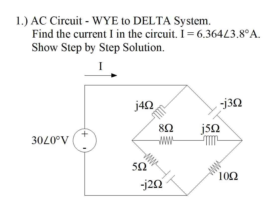Solved 1.) AC Circuit - WYE to DELTA System. Find the | Chegg.com
