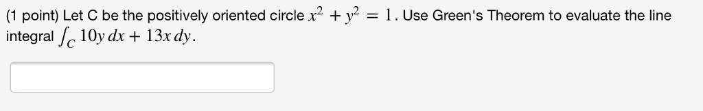 Solved (1 point) Let C be the positively oriented circle x2 | Chegg.com