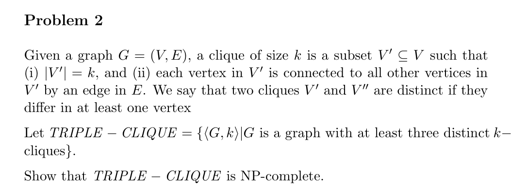 Solved Problem 2Given a graph G=(V,E), ﻿a clique of ﻿size | Chegg.com