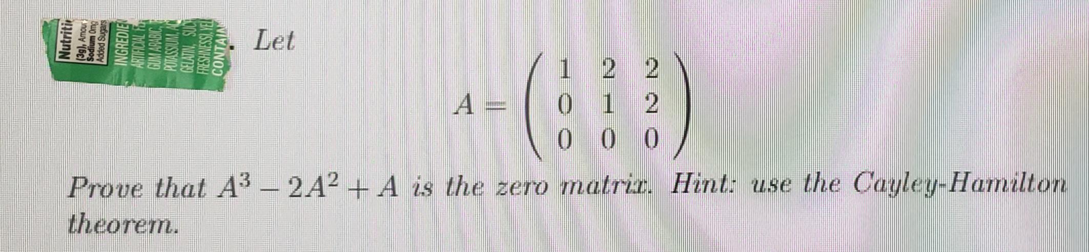 Solved Let 0 1 2 0 0 0 Prove that A3 – 2A + A is the zero | Chegg.com