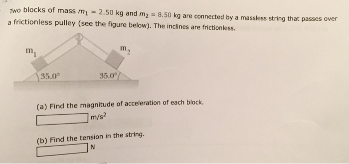 Solved Two blocks of mass m1 2.50 kg and m2 8.50 kg are | Chegg.com
