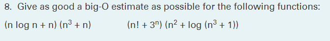 Solved 8. Give as good a big-O estimate as possible for the | Chegg.com