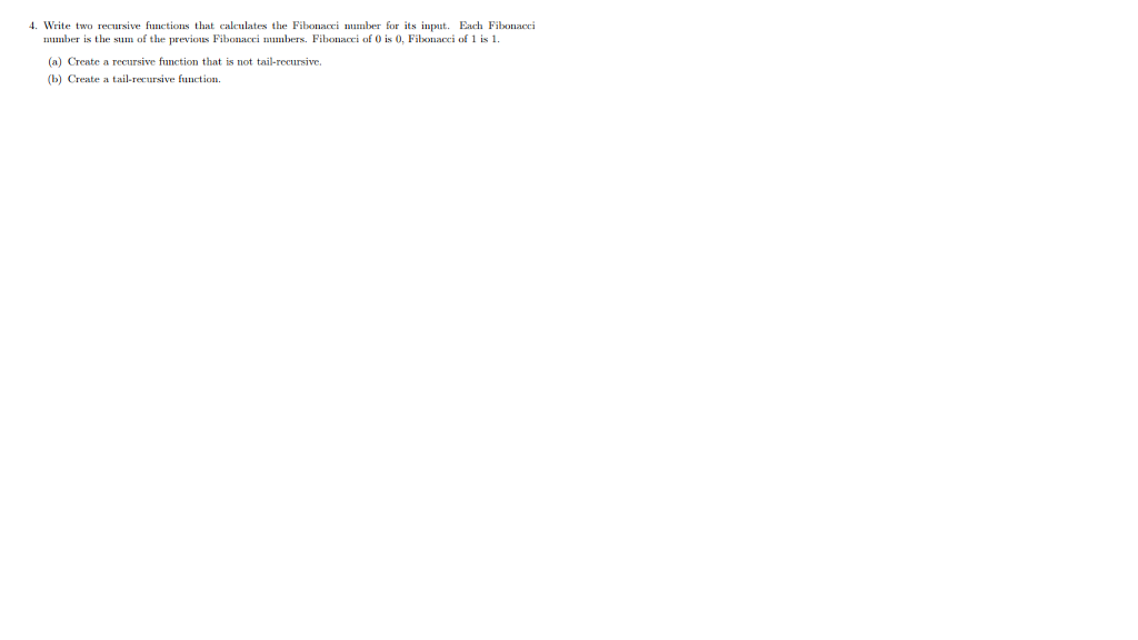 Solved 4 Write Two Recursive Functions That Calculates The