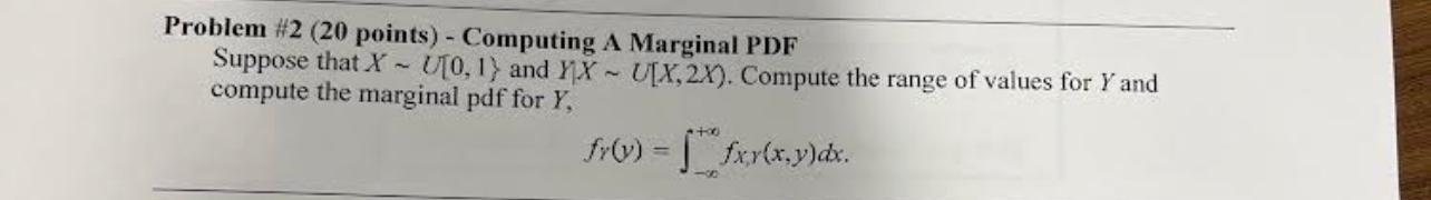 Solved Problem #2 ( 20 points) - Computing A Marginal PDF | Chegg.com
