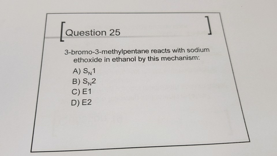 Solved Question 25 3-bromo-3-methylpentane reacts with | Chegg.com