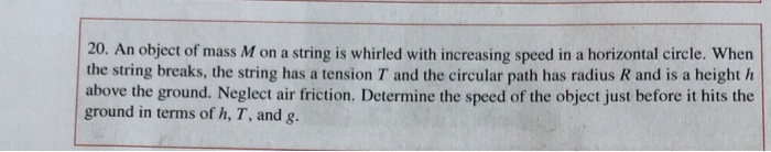 Solved 20. An object of mass M on a string is whirled with | Chegg.com