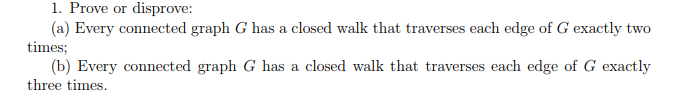 Solved 1. Prove or disprove: a) Every connected graph G has | Chegg.com