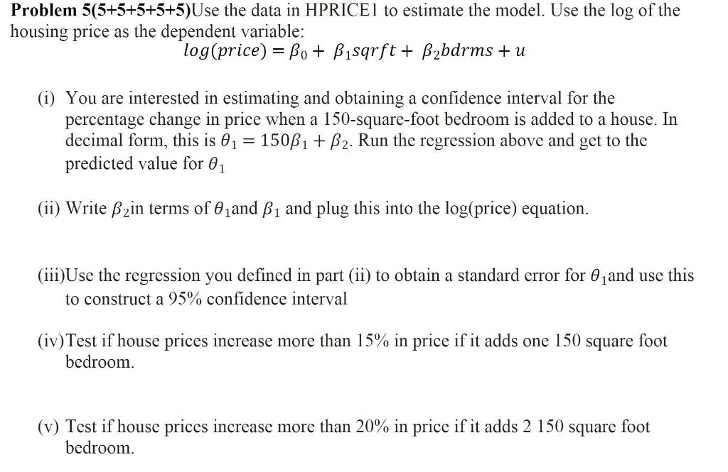 Solved Problem 5(5+5+5+5+5) Use the data in HPRICEl to | Chegg.com Solved Problem 5(5+5+5+5+5) Use the data in HPRICEl to | Chegg.com