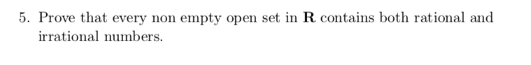 Solved 5. Prove that every non empty open set in R contains | Chegg.com