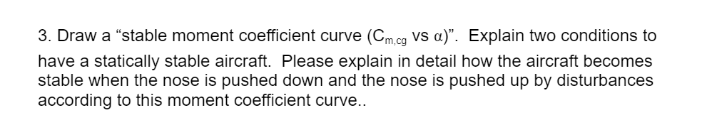 Solved 3. Draw a "stable moment coefficient curve (Cm,cgvsα) | Chegg.com