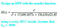 Solved Design an HPF with the transfer function H() H() | Chegg.com