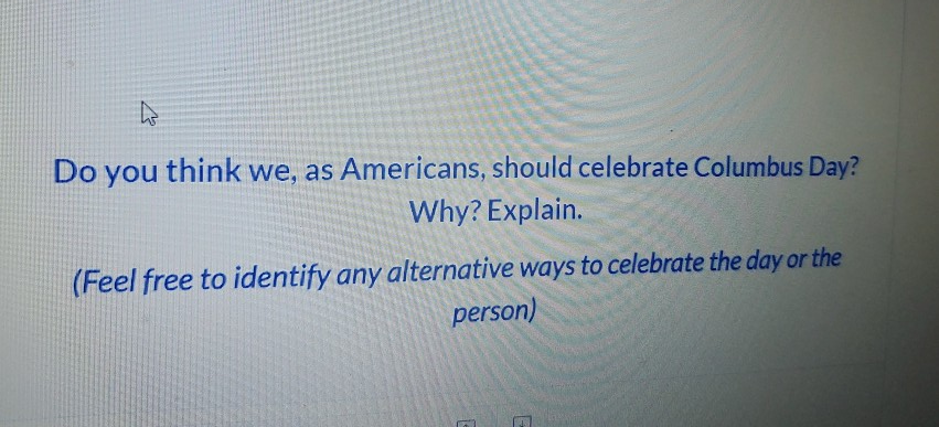 Solved Do you think we, as Americans, should celebrate | Chegg.com