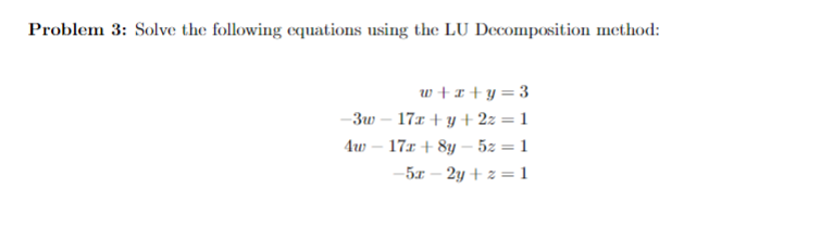 Solved Problem 3: Solve the following equations using the LU | Chegg.com