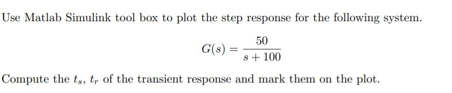 Solved Use Matlab Simulink tool box to plot the step | Chegg.com