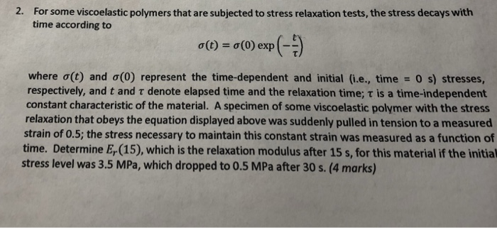 Solved 2. For some viscoelastic polymers that are subjected | Chegg.com