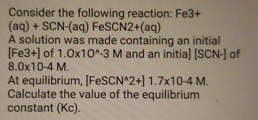 Solved Consider the following reaction: Fe3+ (aq)+SCN-(aq) | Chegg.com