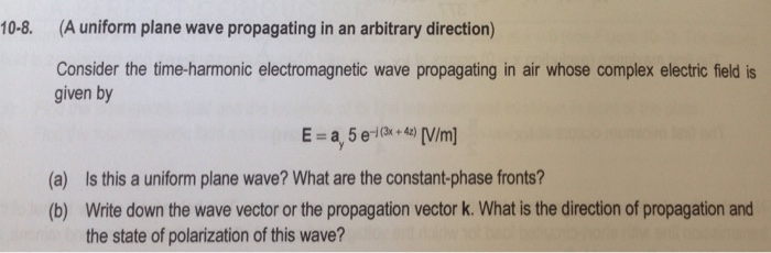 Solved 10-8. (A uniform plane wave propagating in an | Chegg.com