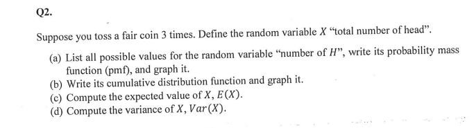 Solved Suppose you toss a fair coin 3 times. Define the | Chegg.com