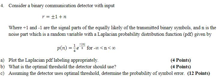Solved 4. Consider a binary communication detector with | Chegg.com