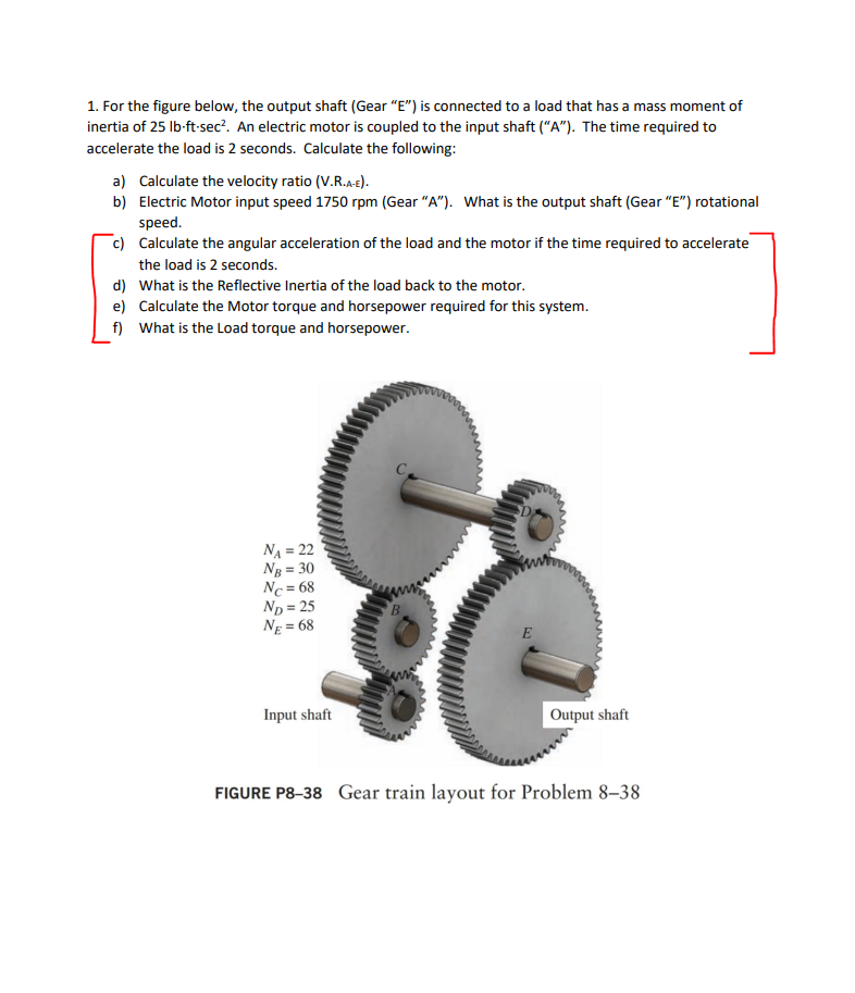 1. For the figure below, the output shaft (Gear " E | Chegg.com