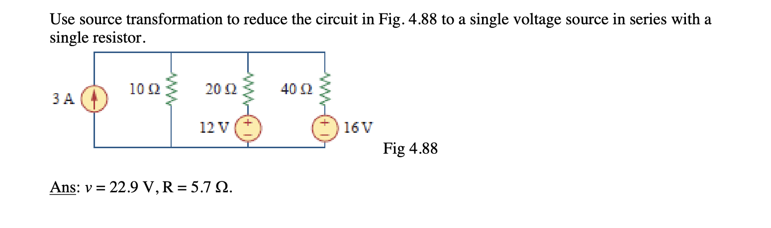 Solved Use source transformation to reduce the circuit in | Chegg.com